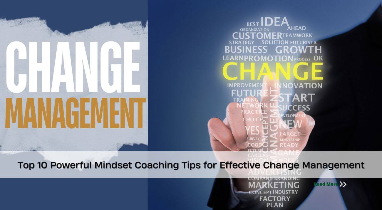 Effective Change Management | Top 10 Powerful Mindset Coaching Tips