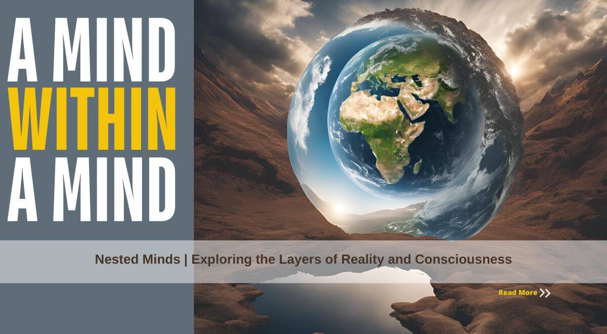 A Mind Within A Mind |Exploring The Fascinating Layers Of Reality And ...