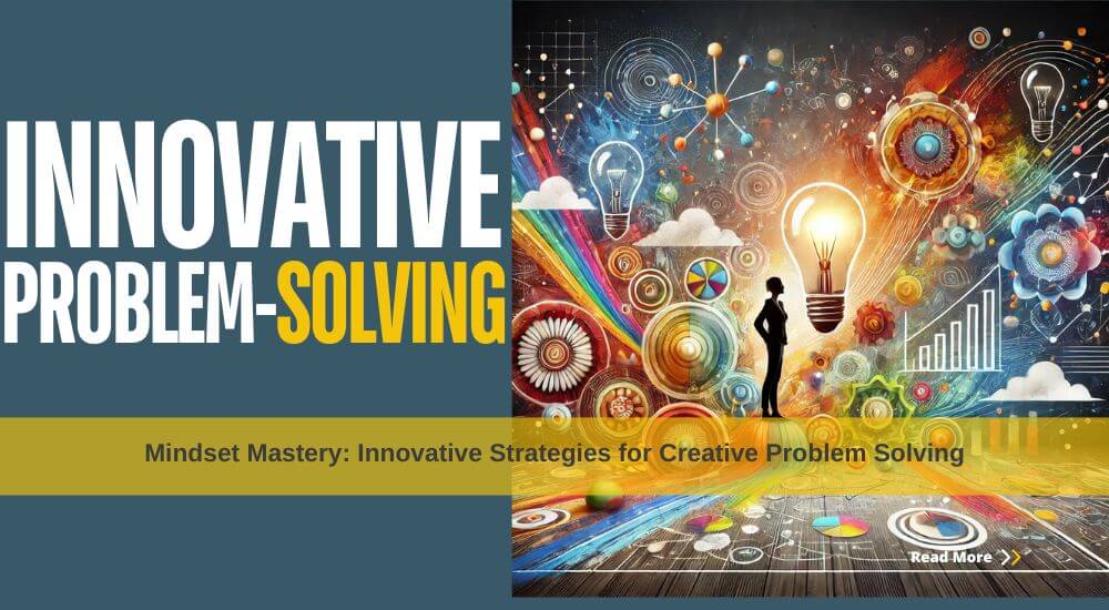 Mindset Mastery: Mindblowing Innovative Strategies And Creative Problem Solving In 8-Steps